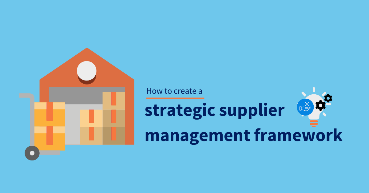 Why You Need a Strategic Supplier Management Framework